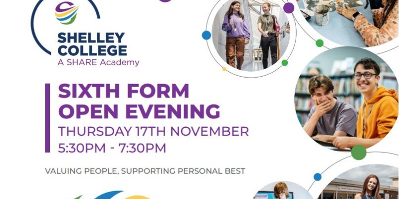 Shelley College, A SHARE Academy - Sixth Form Open Evening